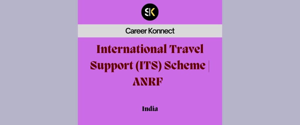 International Travel Support (ITS) Scheme | ANRF India | BioPatrika