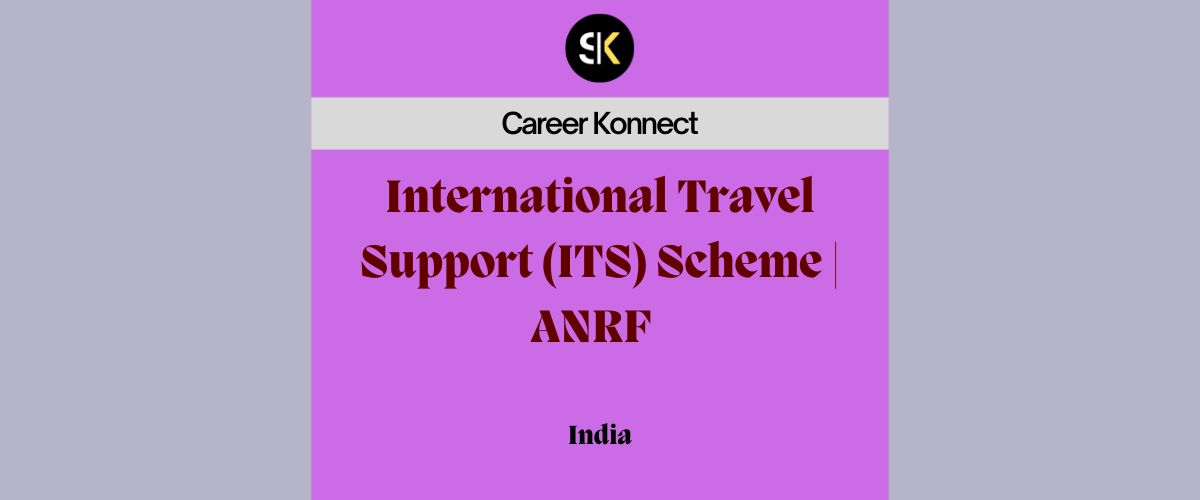 International Travel Support (ITS) Scheme | ANRF India - BioPatrika