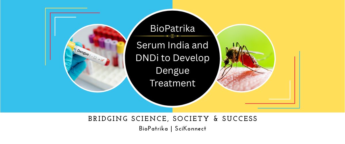 Serum India and DNDi to Develop Dengue Treatment - BioPatrika